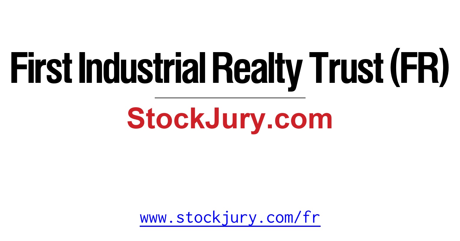 First Industrial Realty Trust (FR) Stock - StockJury.com