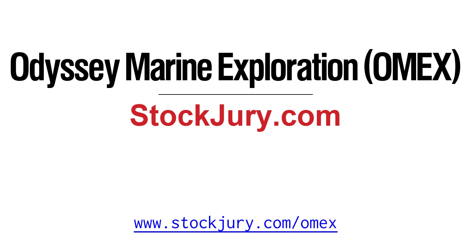 Active threads re. Odyssey Marine Exploration (OMEX) stock - StockJury.com
